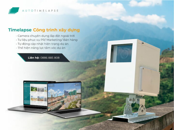 Time lapse camera 4k - Giải pháp theo dõi tiến độ công trình chuyên nghiệp